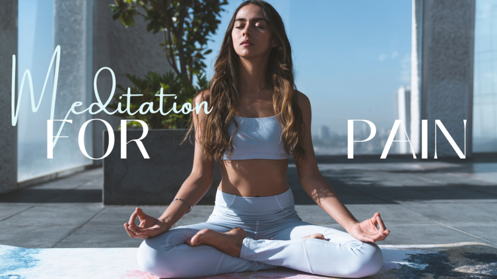 How I Use Meditation to Feel Better When I’m in Pain