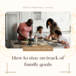 Make 2025 Amazing: Family Goals Made Fun and Easy!