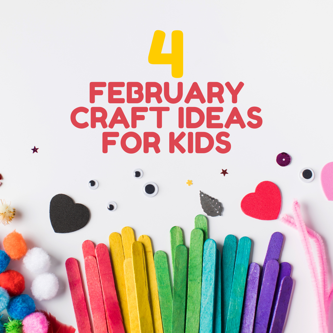 4 Easy and Fun February Craft Ideas for Kids