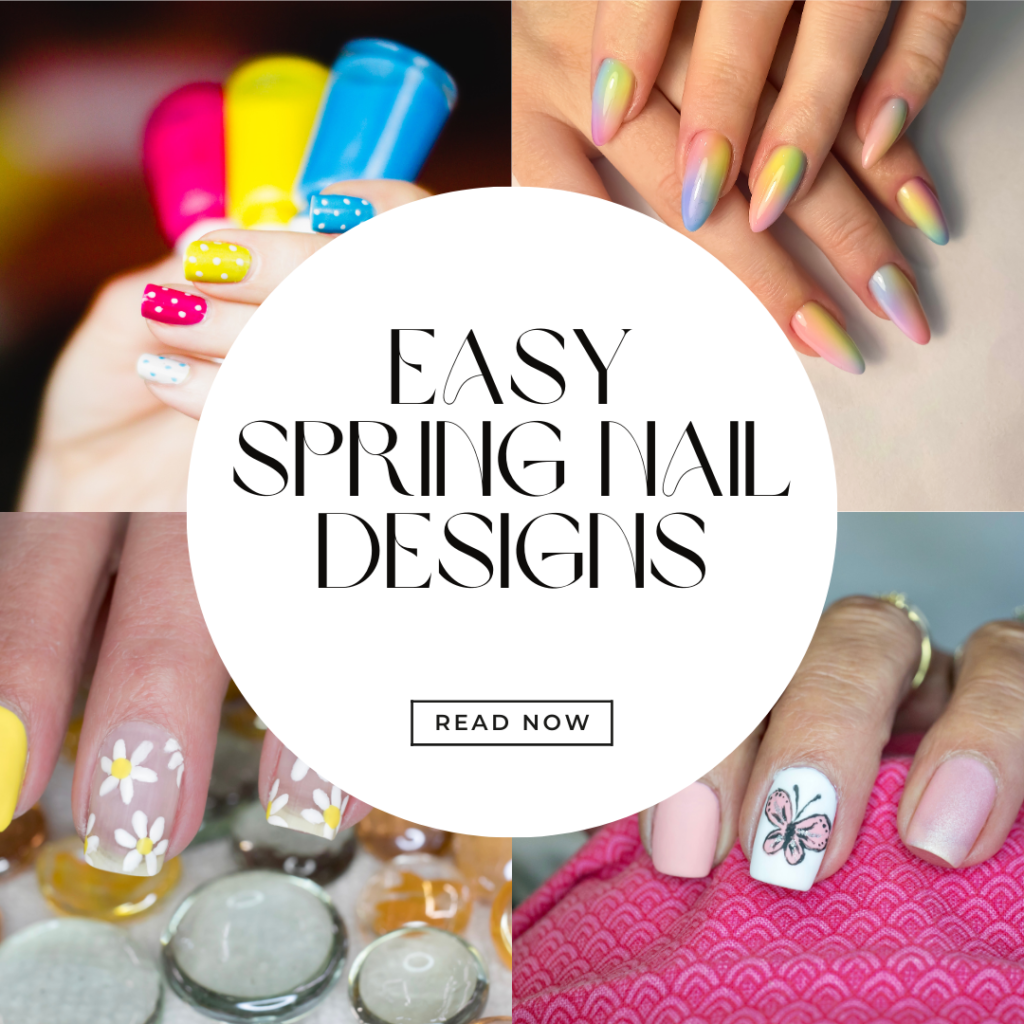 March Into Spring With Easy and Simple Nail Designs